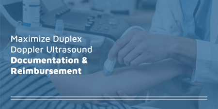Maximize Duplex Doppler Ultrasound Documentation & Reimbursement
